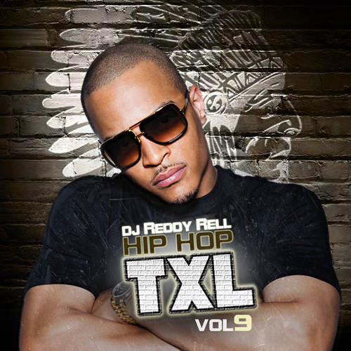 DJ Reddy Rell (@DJReddyRell) – Hip Hop TXL Vol 9. (Mixtape) | Home of ...