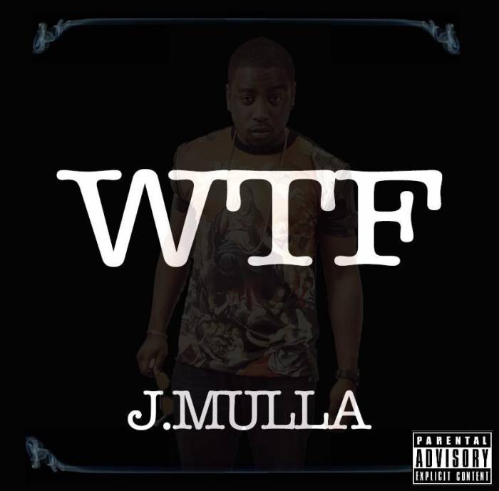 J.Mulla – WTF (Prod by June Docc) | Home of Hip Hop Videos & Rap Music ...
