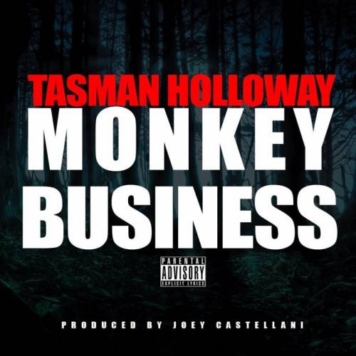 Tasman Holloway – Monkey Business (Prod. by Joey Castellani) | Home of ...