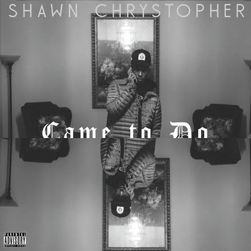 Shawn Chrystopher – Came To Do Freestyle | Home of Hip Hop Videos & Rap ...