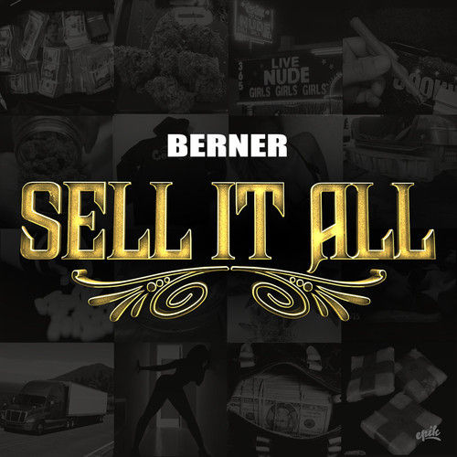 Berner – Sell It All (Freestyle) | Home of Hip Hop Videos & Rap Music ...