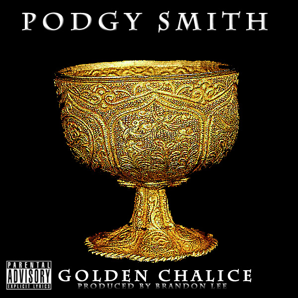 Podgy Smith – Golden Chalice (Prod by: @brandongotbeats) | Home of Hip ...