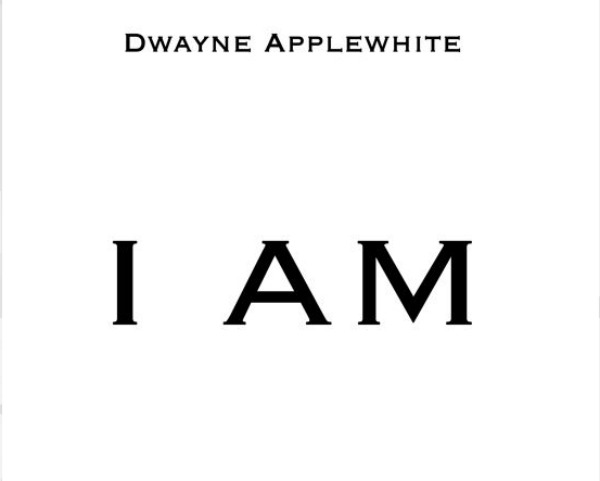 Dwayne Applewhite – I Am (Produced By Dwayne Applewhite) | Home of Hip Hop Videos & Rap Music ...