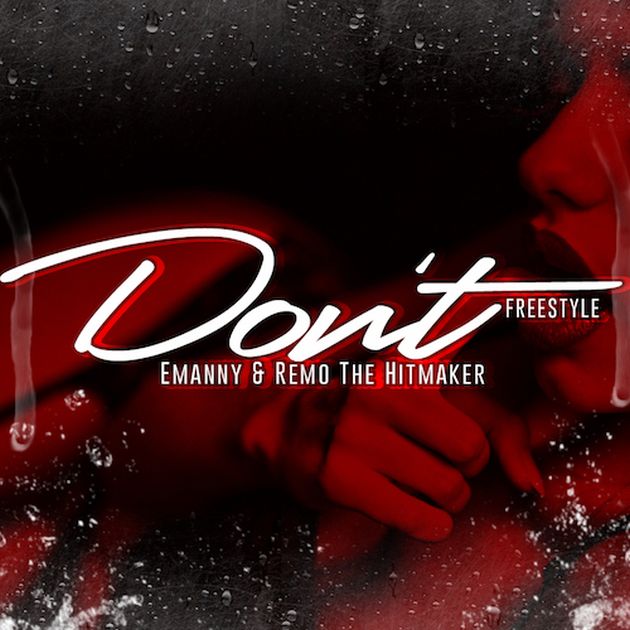 Emanny & Remo The Hitmaker – Don’t (Freestyle) | Home of Hip Hop Videos ...