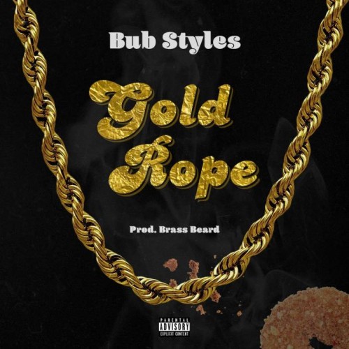 Bub Styles – Gold Rope | Home of Hip Hop Videos & Rap Music, News ...
